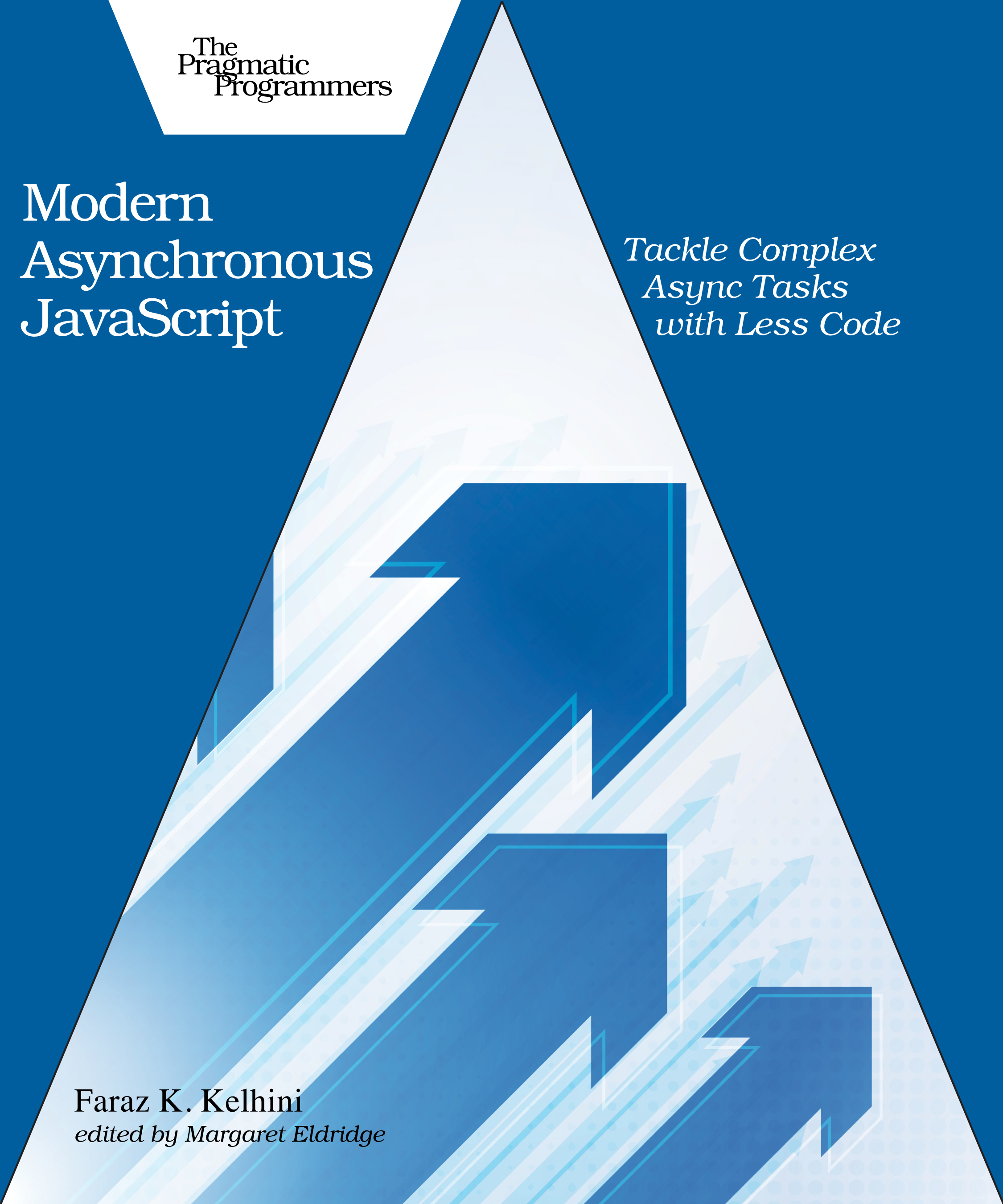 Modern Asynchronous JavaScript: Tackle Complex Async Tasks with Less ...